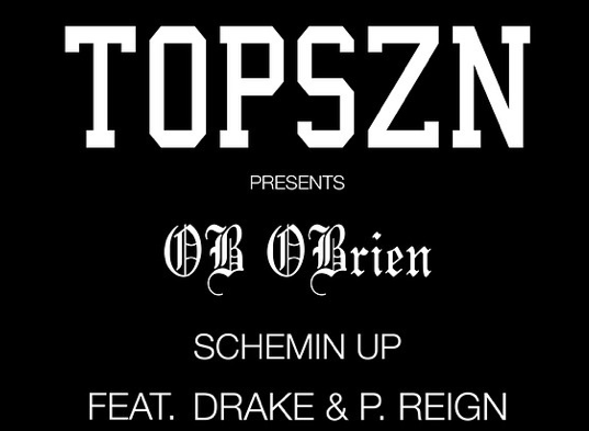 OB OBrien x Drake x P. Reign-Schemin Up